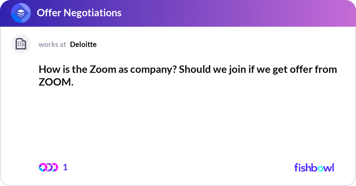 How is the Zoom as company? Should we join if we g... | Fishbowl
