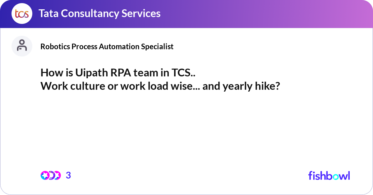 How is Uipath RPA team in TCS.. Work culture or w... | Fishbowl