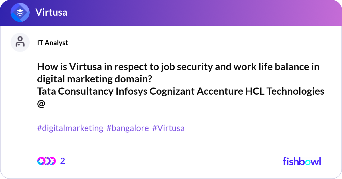 How is Virtusa in respect to job security and work... | Fishbowl