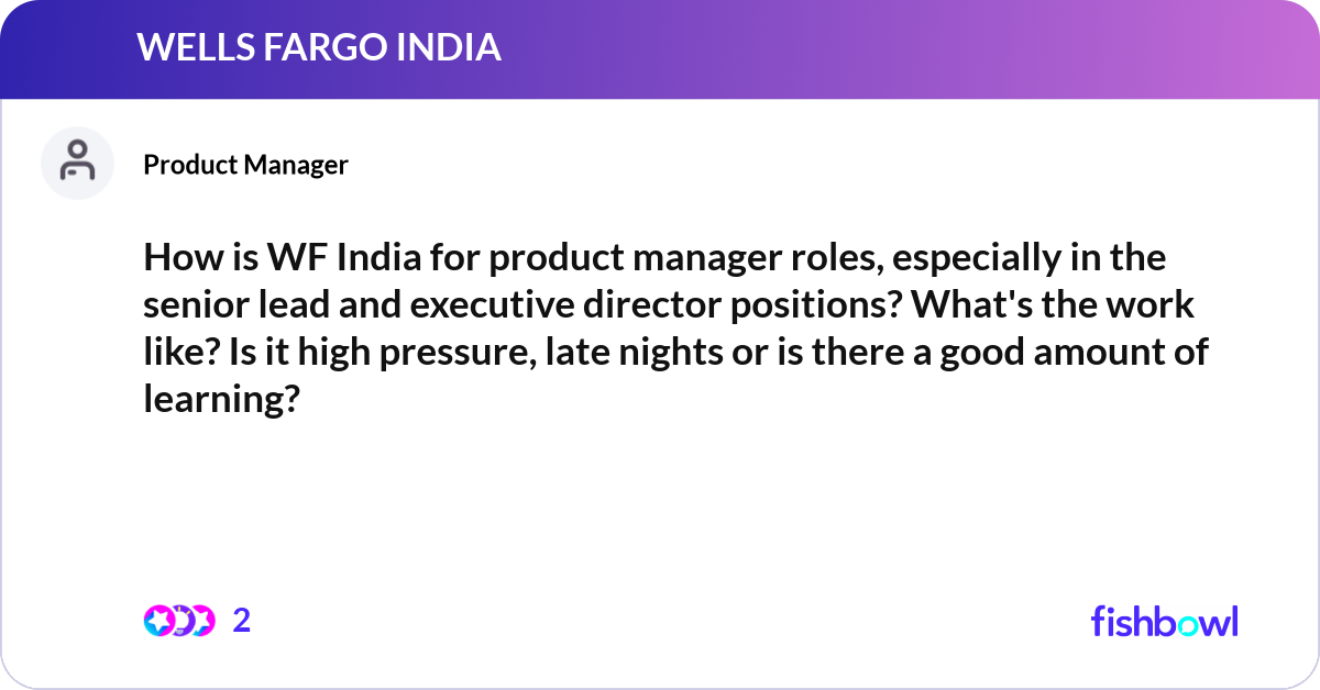 How is WF India for product manager roles, especia... | Fishbowl