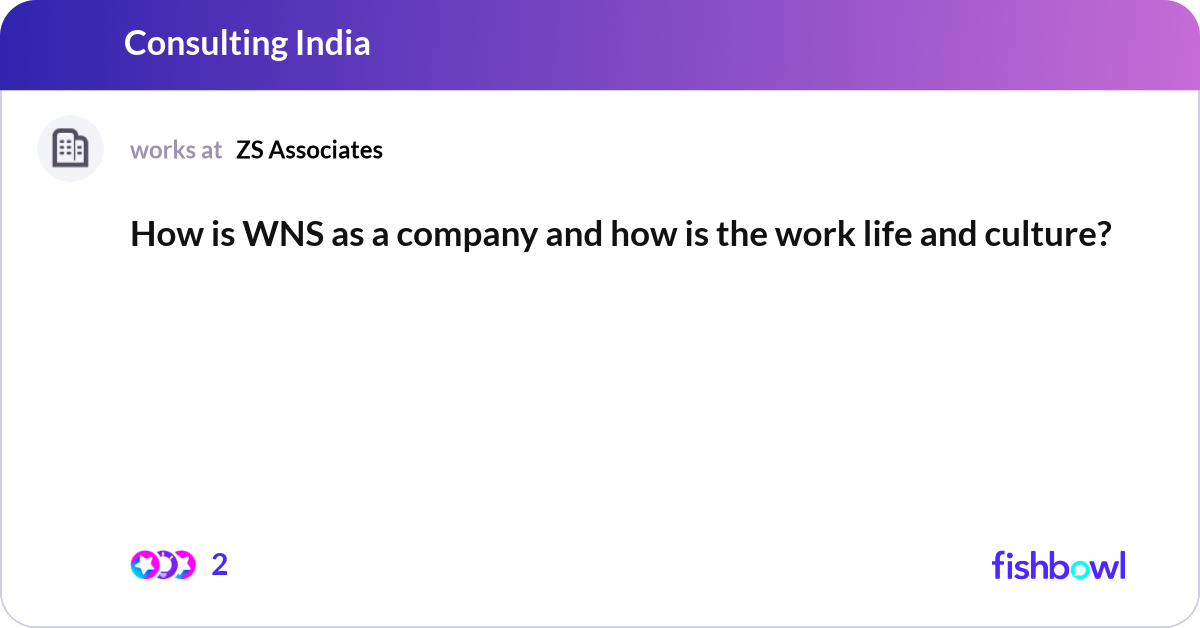 How is WNS as a company and how is the work life a... | Fishbowl