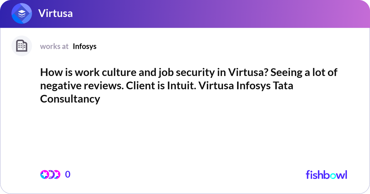 How is work culture and job security in Virtusa? S... | Fishbowl