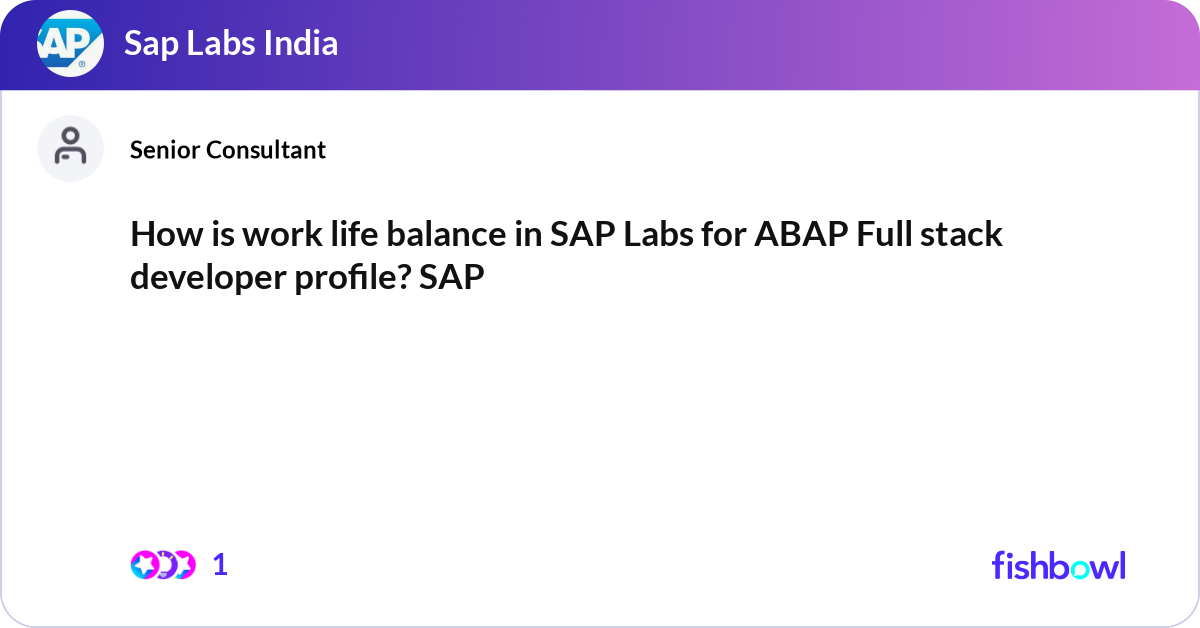 How is work life balance in SAP Labs for ABAP Full... | Fishbowl