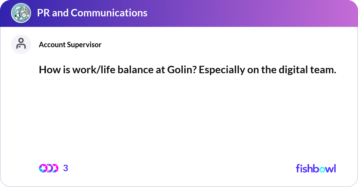 How is work/life balance at Golin? Especially on t... | Fishbowl