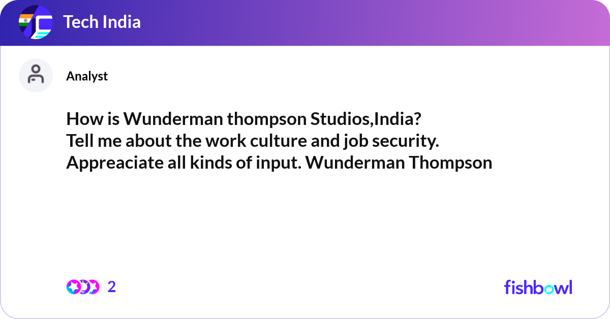 How is Wunderman thompson Studios,India? Tell me a... | Fishbowl