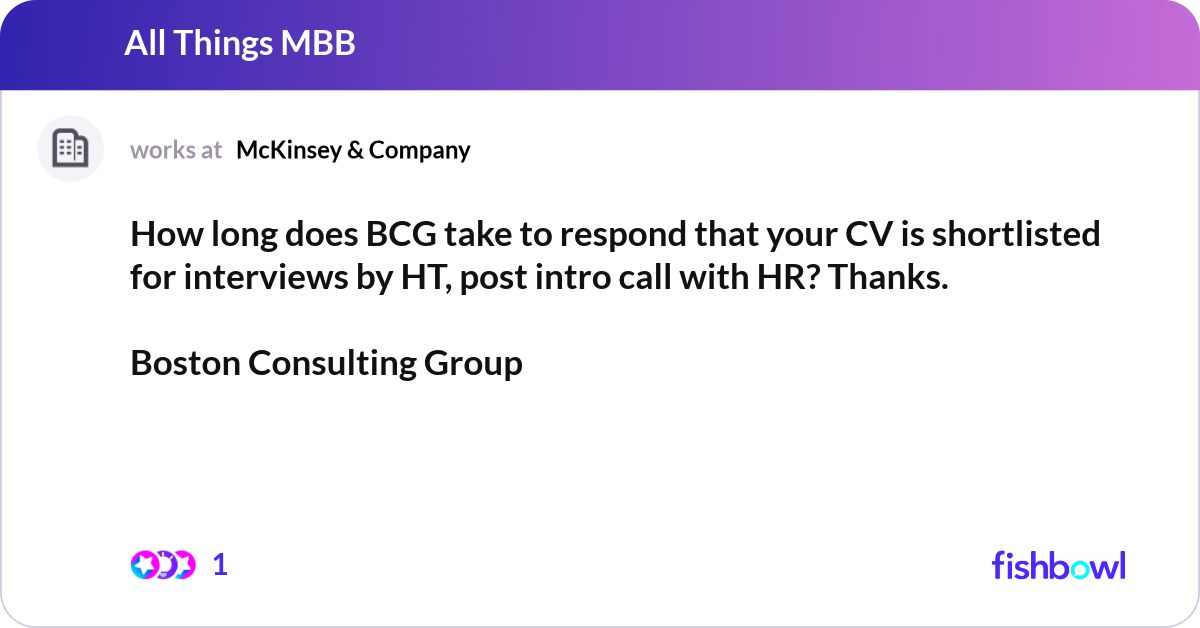 How long does BCG take to respond that your CV is ... | Fishbowl