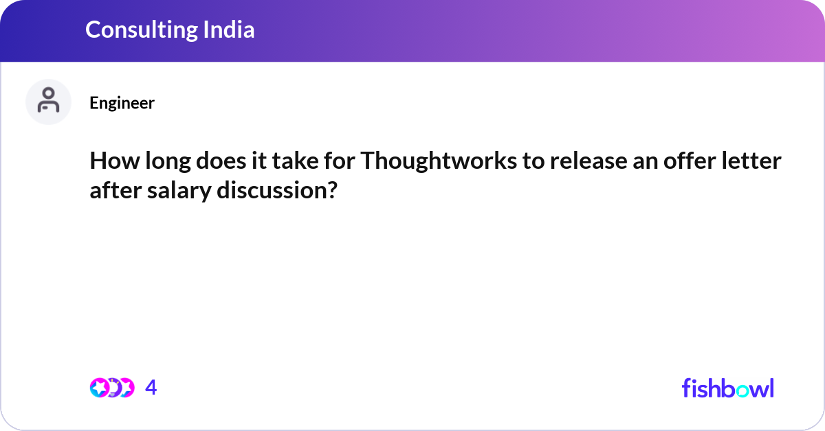 How long does it take for Thoughtworks to release ... | Fishbowl