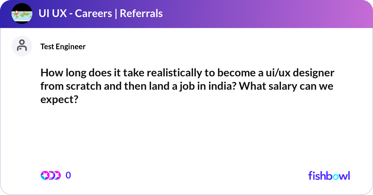 How long does it take realistically to become a ui... | Fishbowl