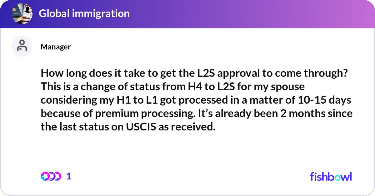 How long does it take to get the L2S approval to c... | Fishbowl