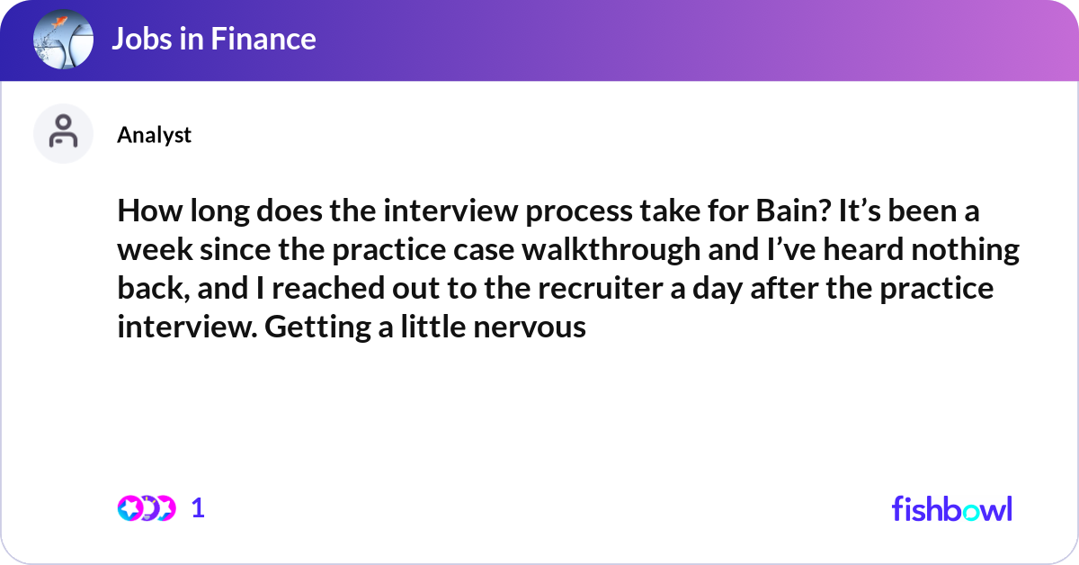 How long does the interview process take for Bain?... | Fishbowl
