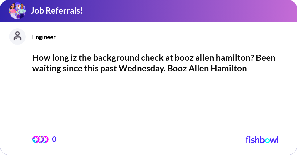 How long iz the background check at booz allen ham... | Fishbowl