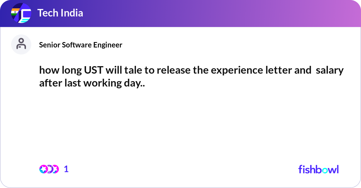 how long UST will tale to release the experience l... | Fishbowl