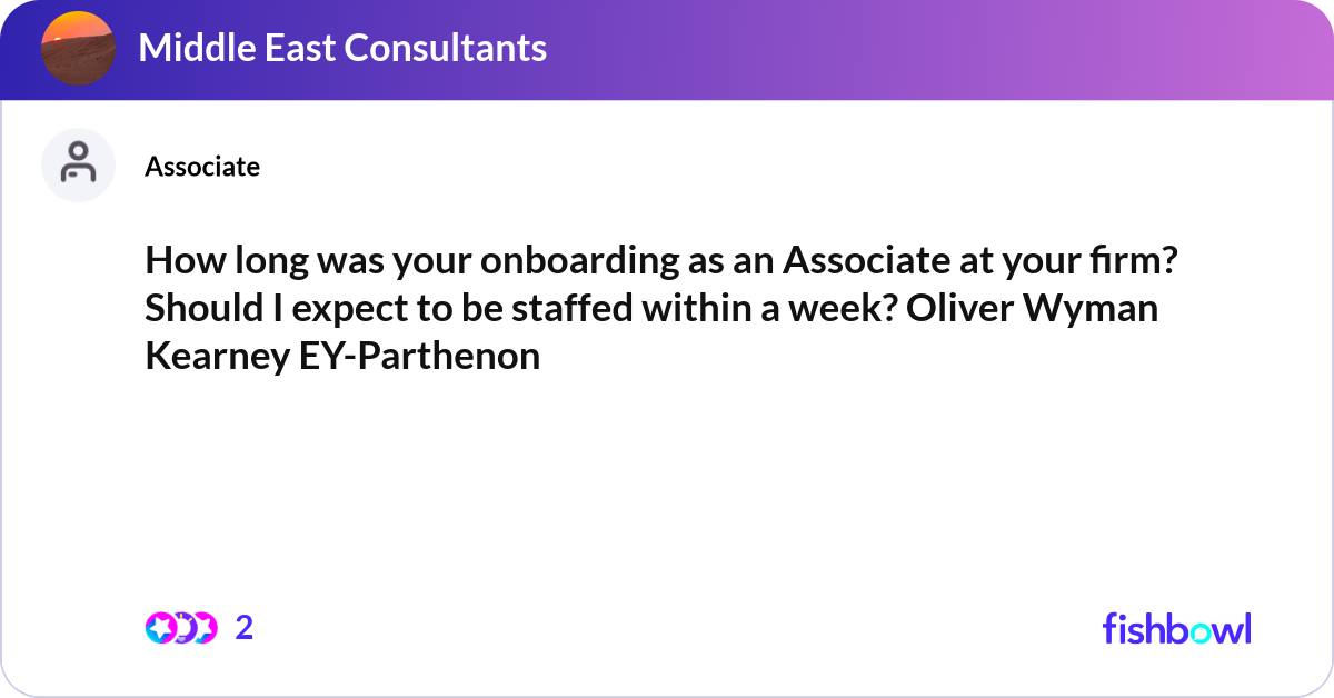 How long was your onboarding as an Associate at yo... | Fishbowl