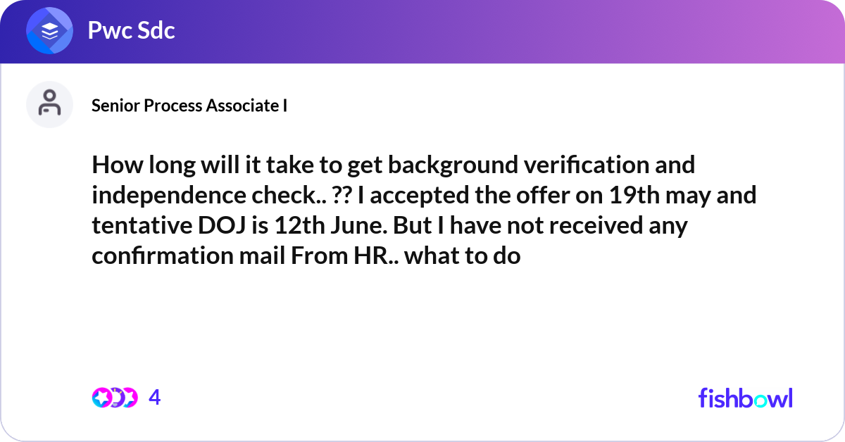 How long will it take to get background verificati... | Fishbowl
