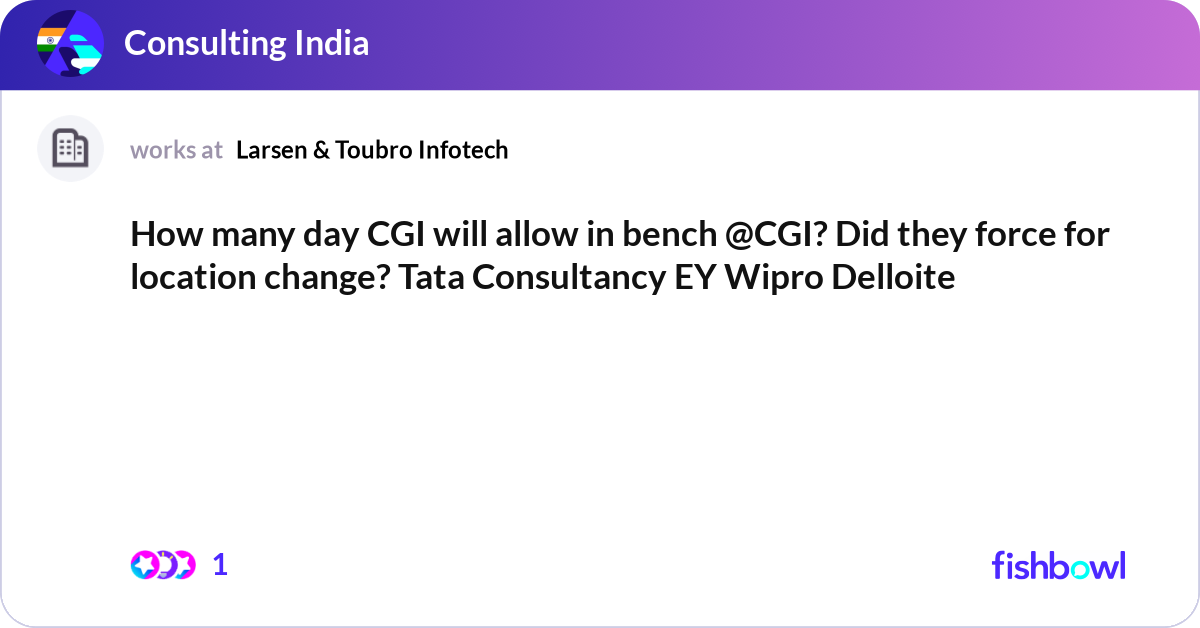 How many day CGI will allow in bench @CGI? Did the... | Fishbowl