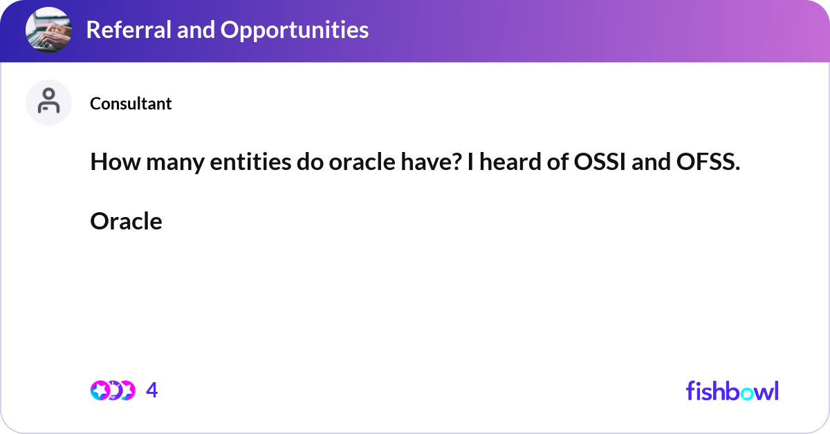 How many entities do oracle have? I heard of OSSI ... | Fishbowl