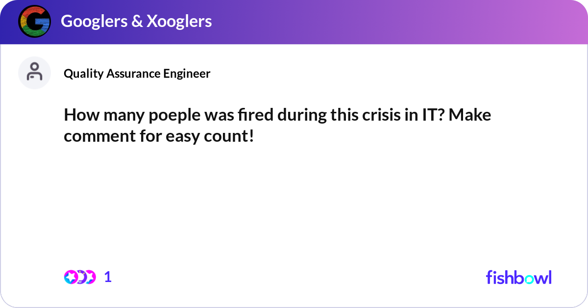 How many poeple was fired during this crisis in IT... | Fishbowl
