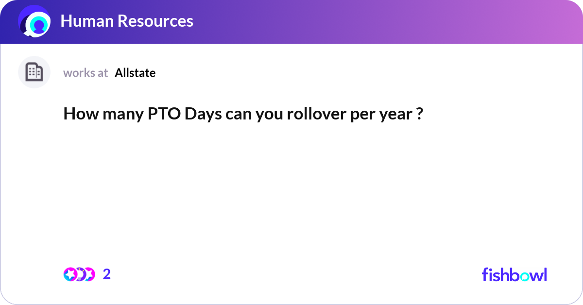How many PTO Days can you rollover per year ? | Fishbowl