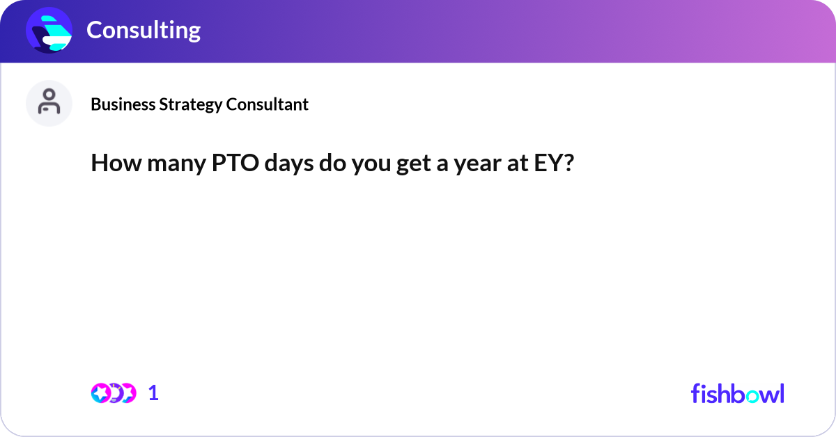 How many PTO days do you get a year at EY? | Fishbowl