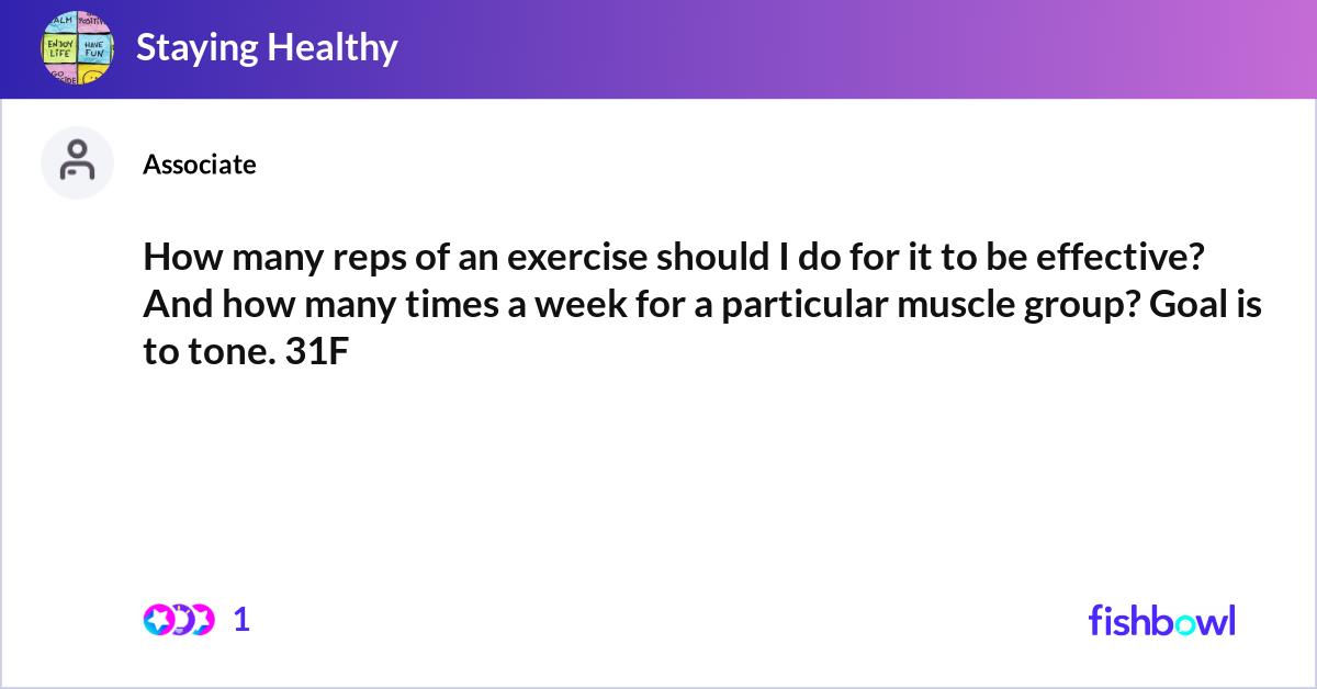 How many reps of an exercise should I do for it to... | Fishbowl