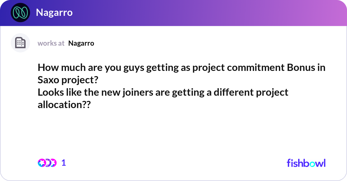 How much are you guys getting as project commitmen... | Fishbowl