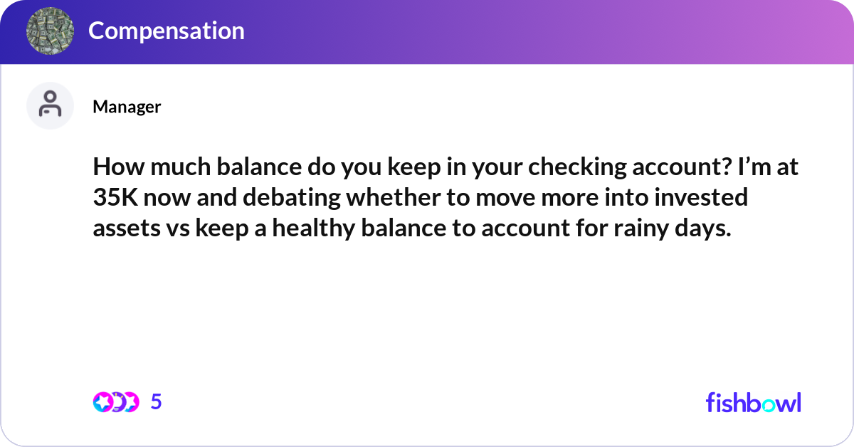 How much balance do you keep in your checking acco... | Fishbowl