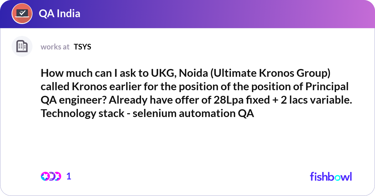How much can I ask to UKG, Noida (Ultimate Kronos ... | Fishbowl