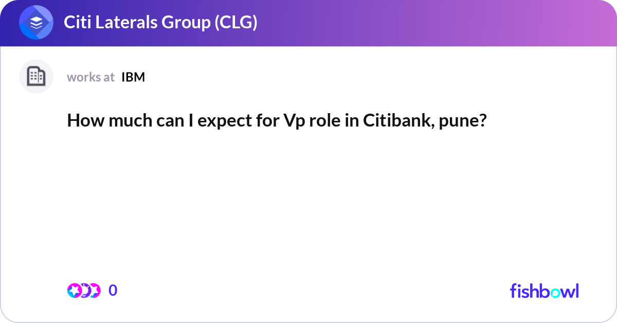 How much can I expect for Vp role in Citibank, pun... | Fishbowl