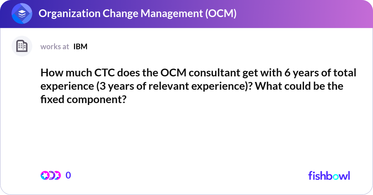 How much CTC does the OCM consultant get with 6 ye... | Fishbowl