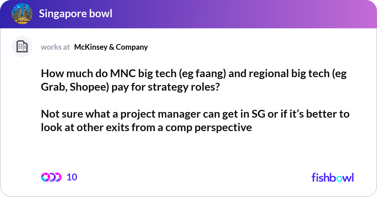 How much do MNC big tech (eg faang) and regional b... | Fishbowl