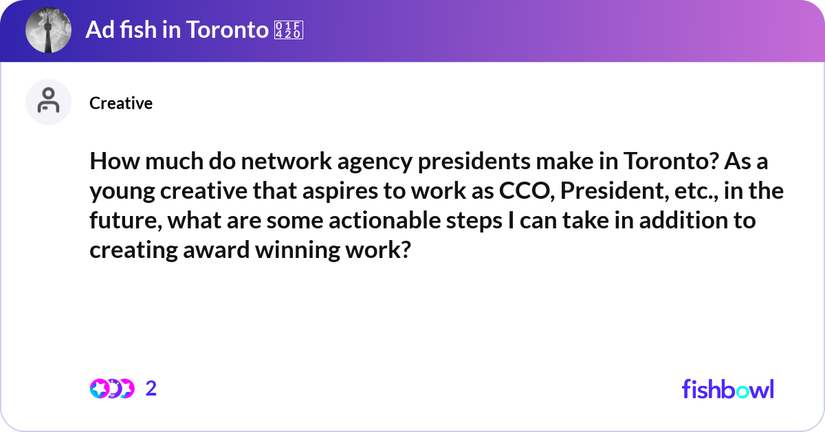How much do network agency presidents make in Toro... | Fishbowl
