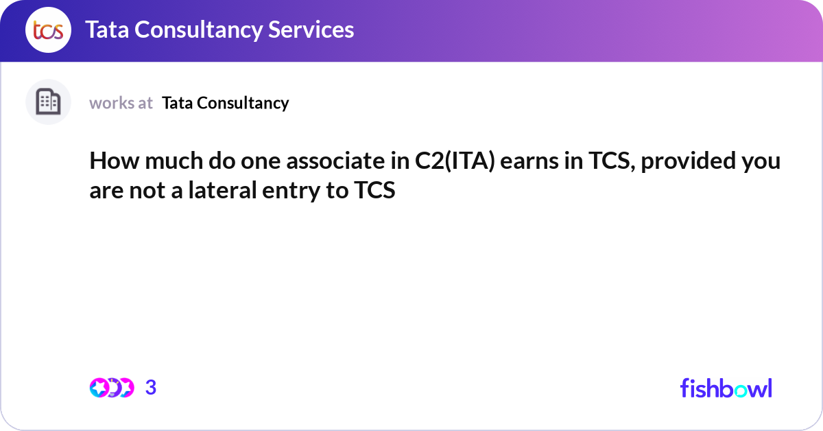 How much do one associate in C2(ITA) earns in TCS,... | Fishbowl
