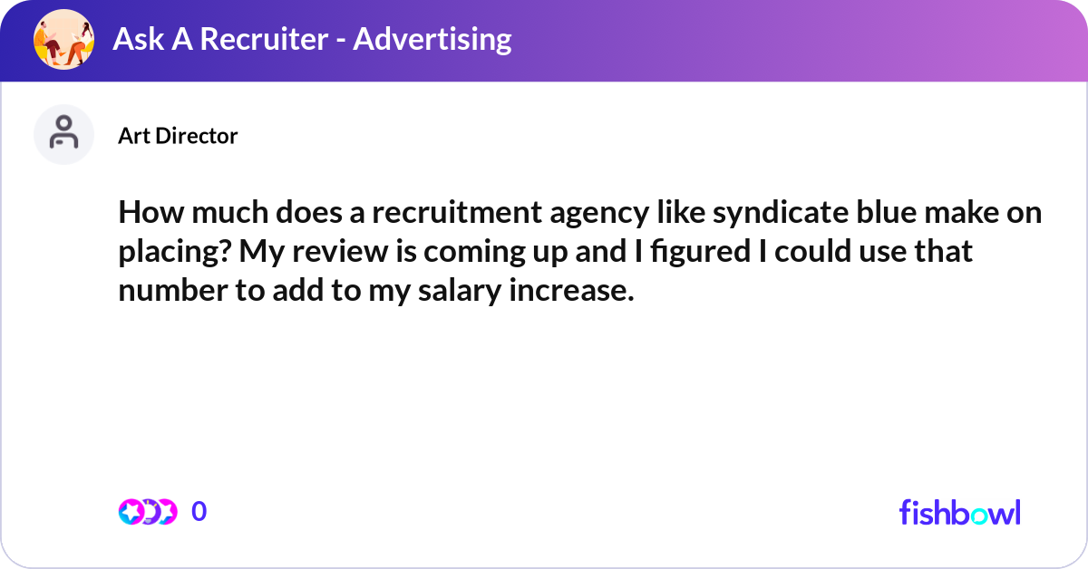 How much does a recruitment agency like syndicate ... | Fishbowl