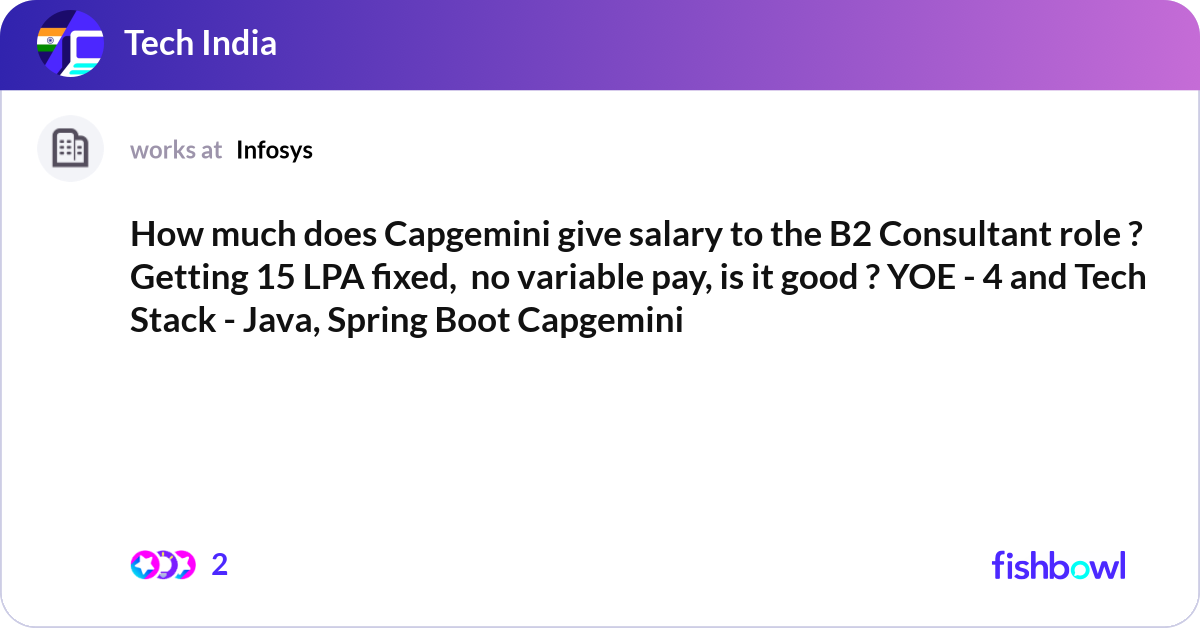 How much does Capgemini give salary to the B2 Cons... | Fishbowl