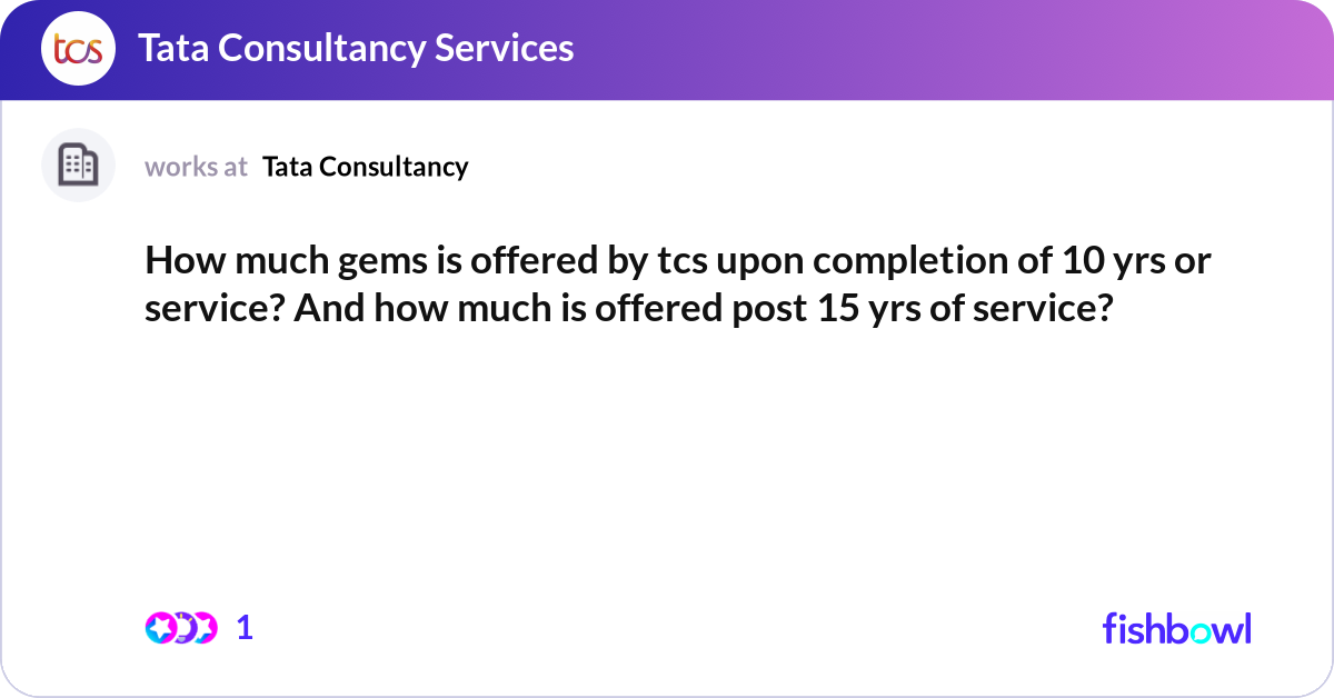 How much gems is offered by tcs upon completion of... | Fishbowl