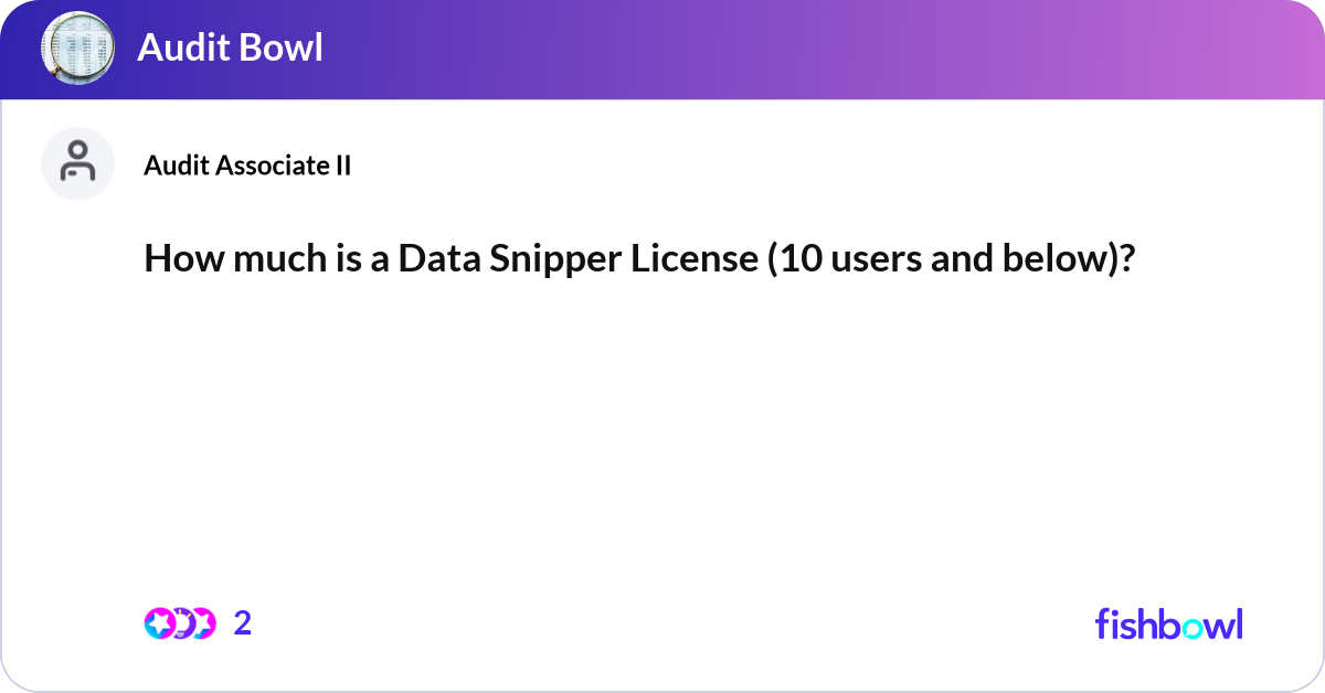 How much is a Data Snipper License (10 users and b... | Fishbowl