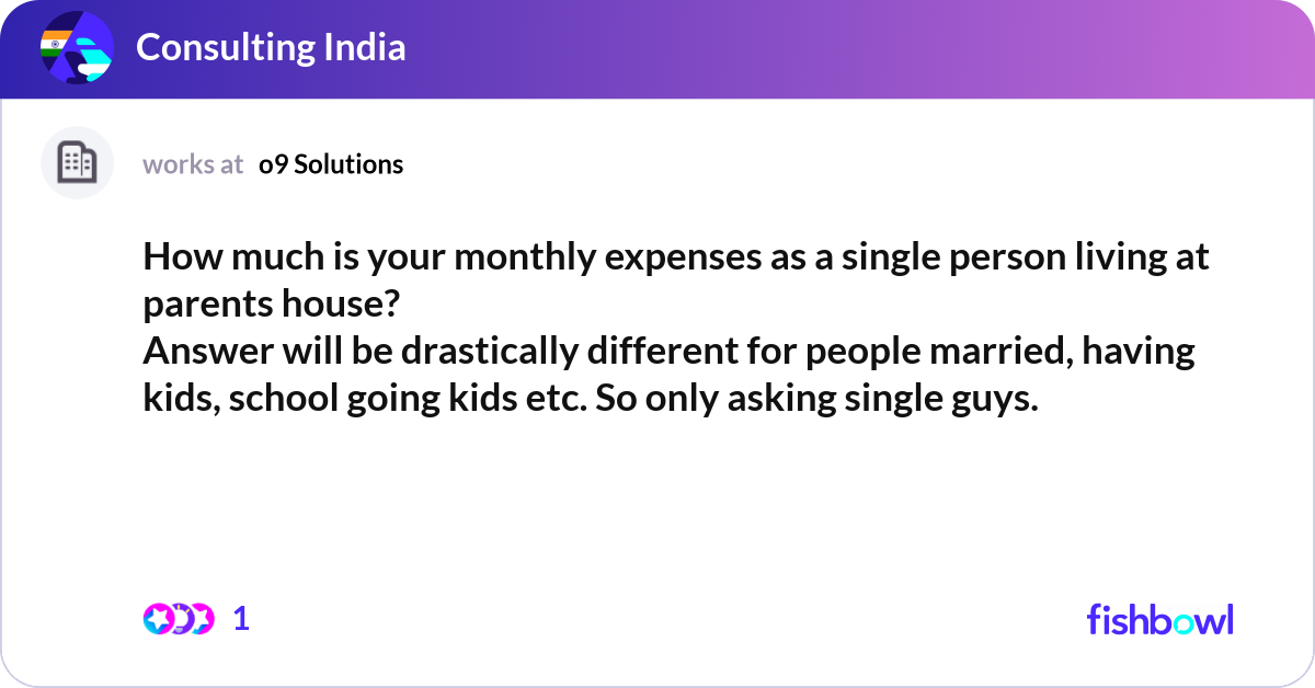 How much is your monthly expenses as a single pers... | Fishbowl