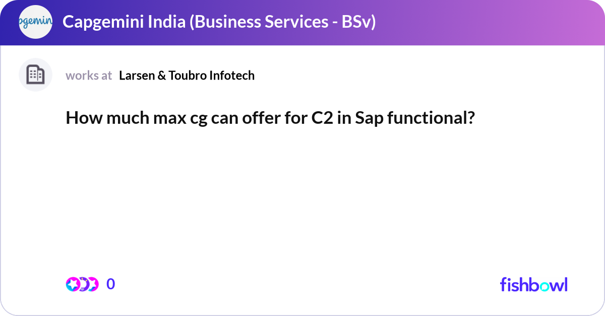 How much max cg can offer for C2 in Sap functional... | Fishbowl