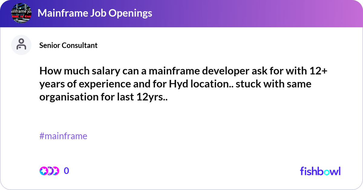 How much salary can a mainframe developer ask for ... | Fishbowl