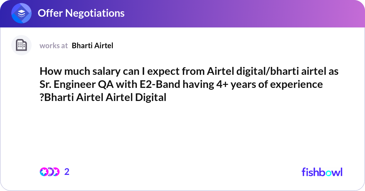 How much salary can I expect from Airtel digital/b... | Fishbowl