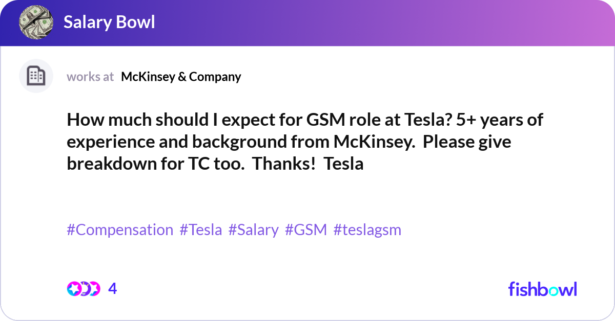 How much should I expect for GSM role at Tesla? 5+... | Fishbowl
