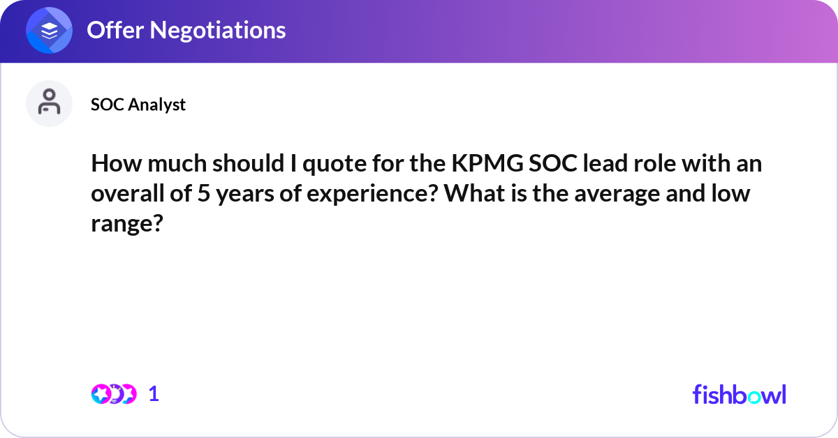 How much should I quote for the KPMG SOC lead role... | Fishbowl