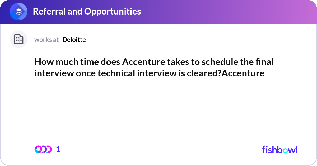 How much time does Accenture takes to schedule the... | Fishbowl