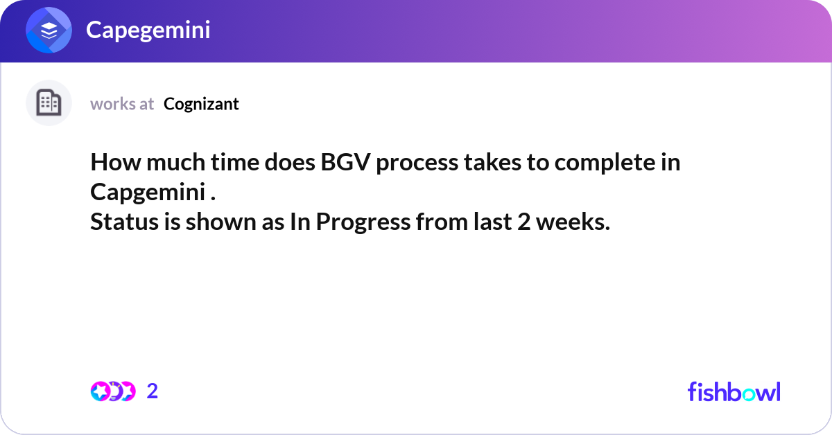 How much time does BGV process takes to complete i... | Fishbowl
