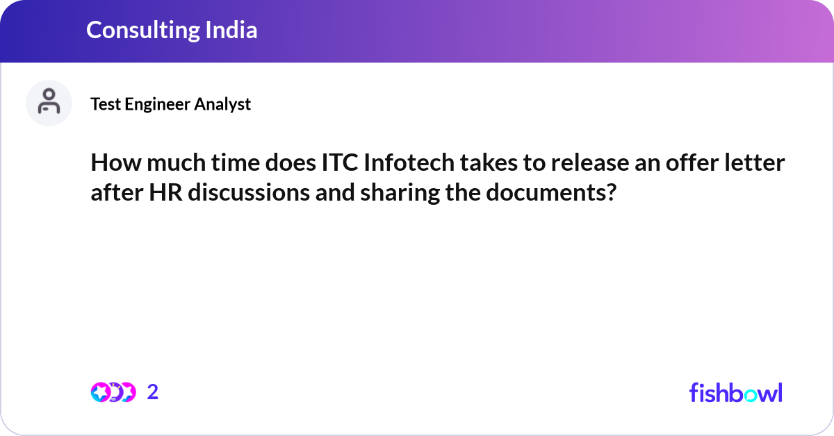 How much time does ITC Infotech takes to release a... | Fishbowl