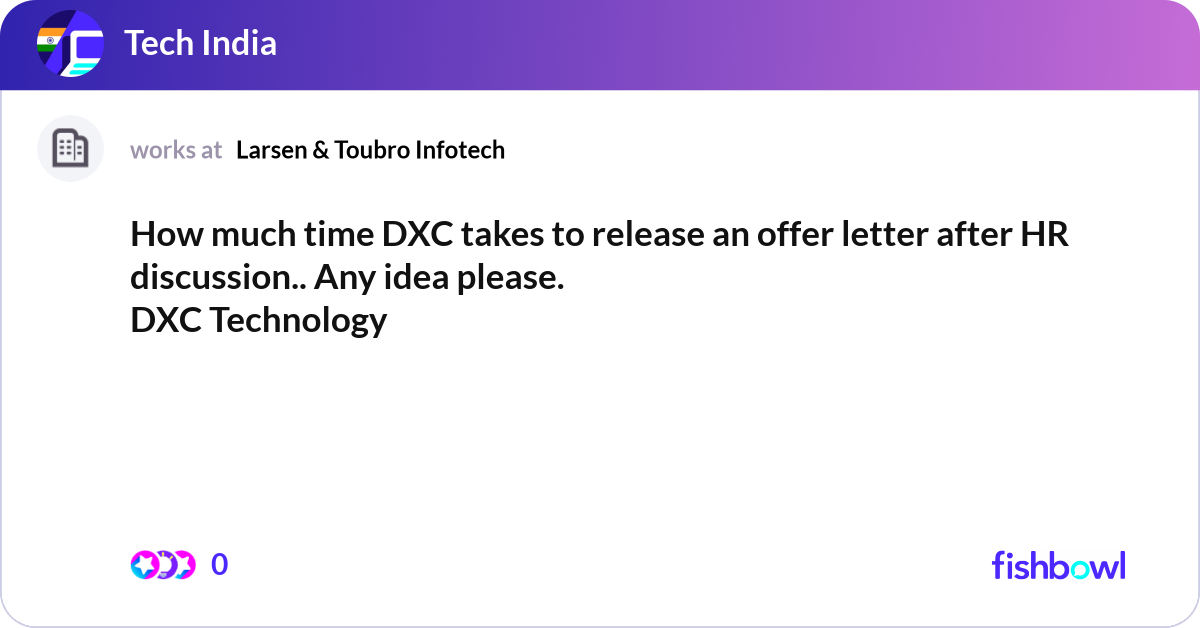 How much time DXC takes to release an offer letter... | Fishbowl