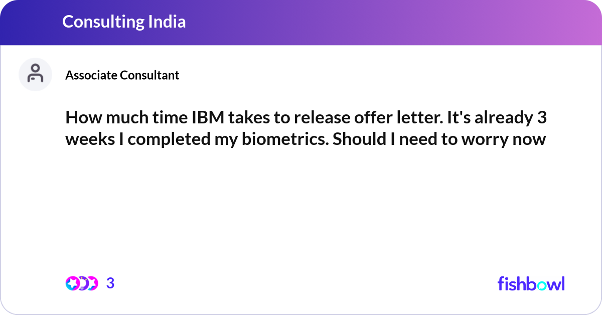 How much time IBM takes to release offer letter. I... | Fishbowl