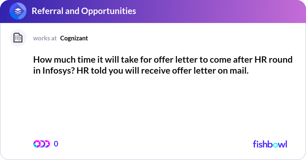 How much time it will take for offer letter to com... | Fishbowl