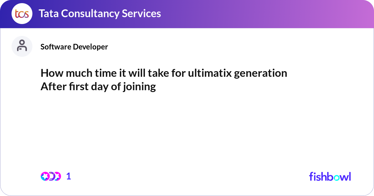 How much time it will take for ultimatix generatio... | Fishbowl