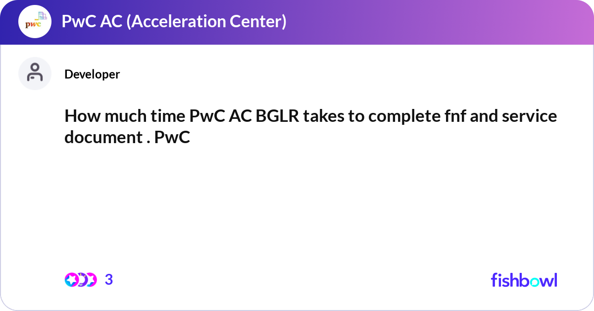 How much time PwC AC BGLR takes to complete fnf an... | Fishbowl